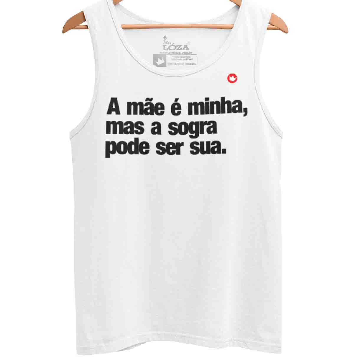 REGATA A MÃE É MINHA | Camisetas - Regatas com frases